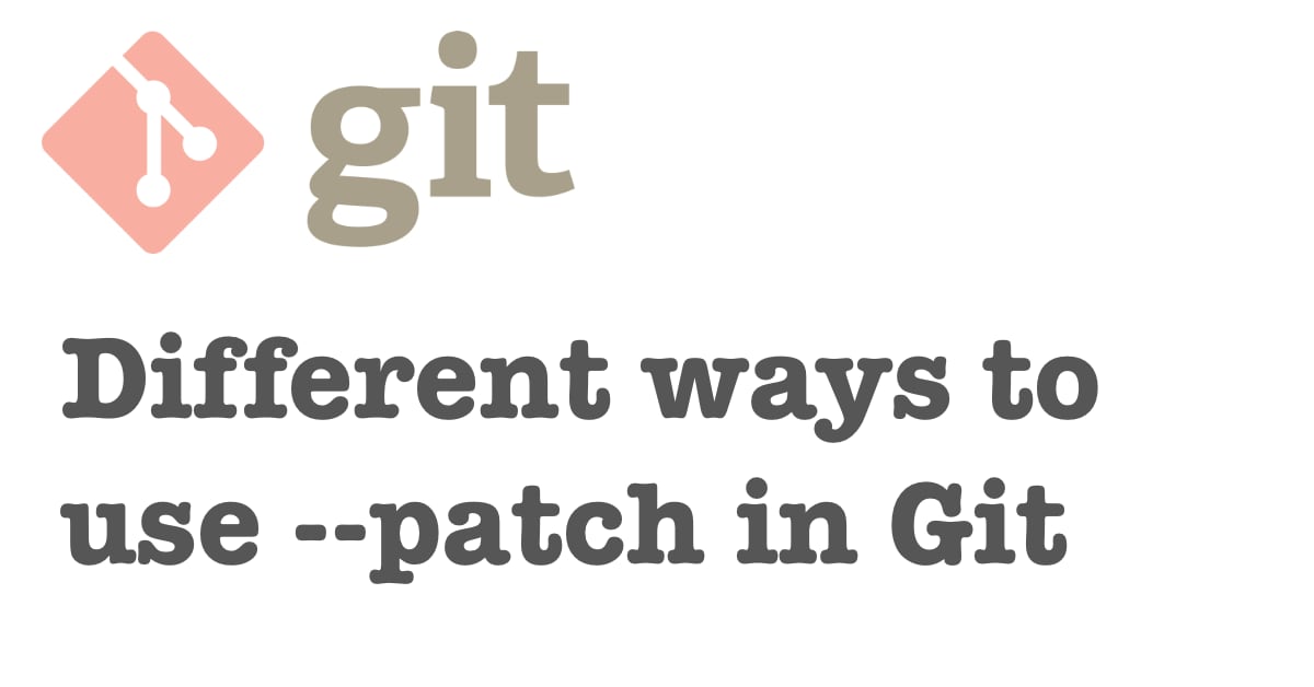 Different ways to use “--patch” in Git | tekin.co.uk